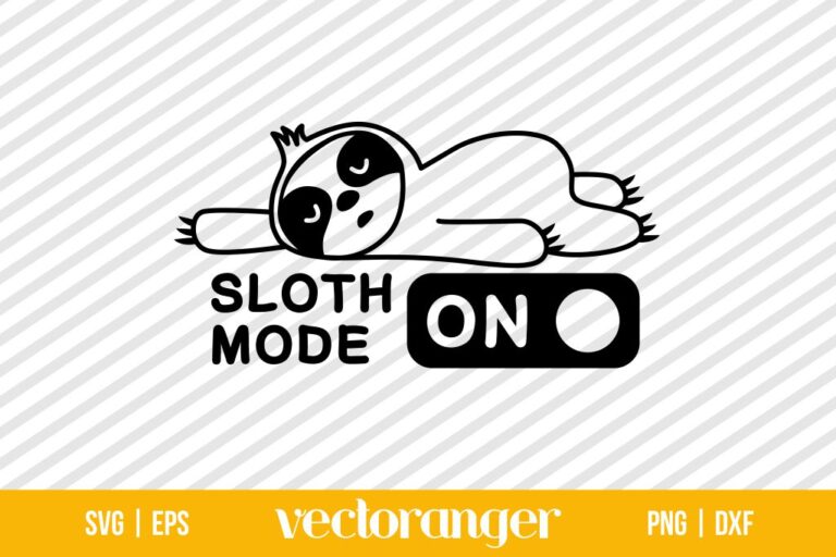 Sloth Mode On SVG Cricut | Vectoranger