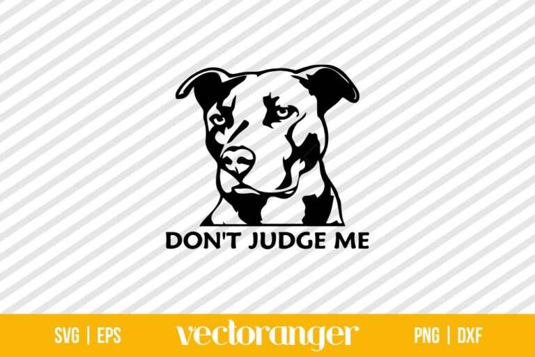 Pit Bull Dog Dont Judge Me SVG | Vectoranger