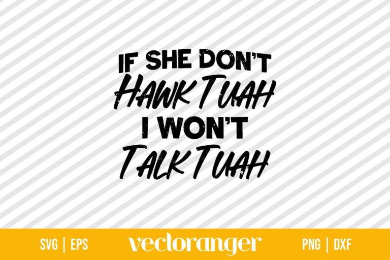 If She Dont Hawk Tuah I Wont Talk Tuah SVG | Vectoranger